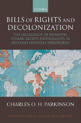 Bills of Rights and Decolonization: The Emergence of Domestic Human ...