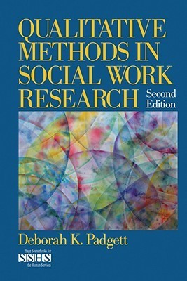Qualitative Methods in Social Work Research by Deborah K. Padgett ...