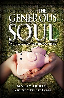 The Generous Soul: An Introduction to Missional Giving by Marty Duren ...
