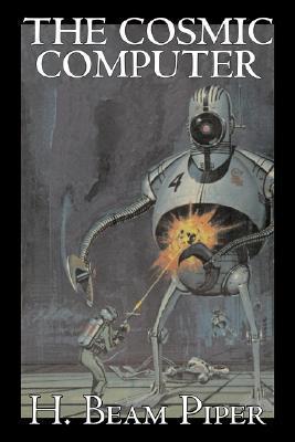 The Cosmic Computer by H. Beam Piper, Science Fiction, Adventure by H ...
