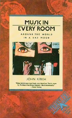 Music in Every Room: Around the World in a Bad Mood by John Krich | Goodreads