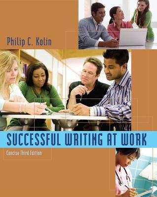Successful Writing at Work: Concise Edition by Philip C. Kolin | Goodreads