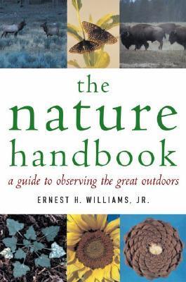 The Nature Handbook: A Guide to Observing the Great Outdoors by Ernest ...