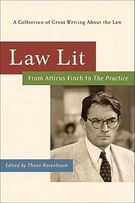 Law Lit: From Atticus Finch to The Practice: A Collection of Great ...