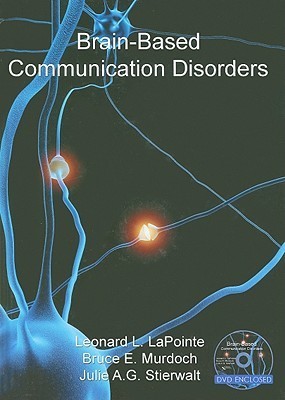 Brain-Based Communication Disorders [with DVD] by Leonard L. LaPointe ...