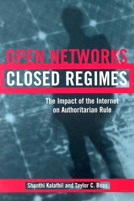 Open Networks, Closed Regimes: The Impact of the Internet on ...