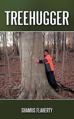 Treehugger by Shamus Flaherty | Goodreads