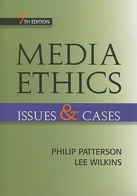 Media Ethics: Issues and Cases by Philip Patterson | Goodreads