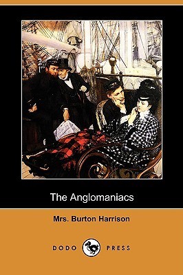 The Anglomaniacs by Constance Cary Harrison | Goodreads