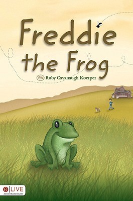 Freddie the Frog by Ruby Cavanaugh Koerper | Goodreads