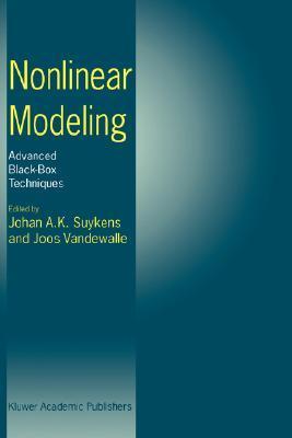 Nonlinear Modeling: Advanced Black-Box Techniques by Johan A.K. Suykens | Goodreads