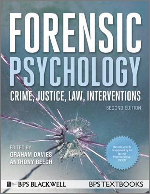 Forensic Psychology: Crime, Justice, Law, Interventions by Graham M ...