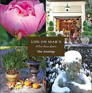 Life on Mar's: A Four Season Garden by Mar Jennings | Goodreads