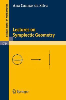 Lectures on Symplectic Geometry by Ana Cannas da Silva | Goodreads