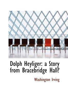 Dolph Heyliger: a Story from Bracebridge Hall‎ by Washington Irving ...