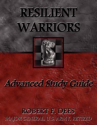 Resilient Warriors: Advanced Study Guide by Robert F. Dees | Goodreads