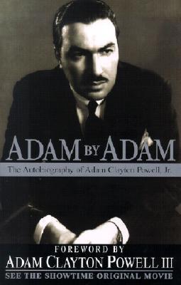 Adam By Adam: The Autobiography of Adam Clayton Powell, Jr. by Adam ...