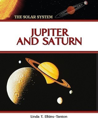 Jupiter and Saturn (The Solar System) by Linda T. Elkins-Tanton | Goodreads