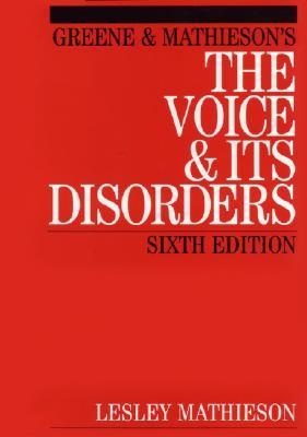 Greene and Mathieson's The Voice and its Disorders, 6th Ed. by Lesley ...
