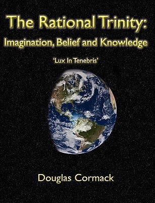 The Rational Trinity: Imagination, Belief and Knowledge by Douglas ...