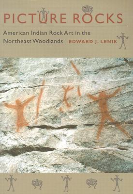 Picture Rocks: American Indian Rock Art in the Northeast Woodlands by ...