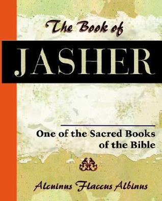 The Book of Jasher (Flaccus Albinus Alcuinus) by Jacob Ilive | Goodreads