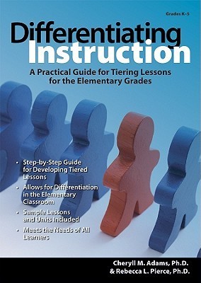 Differentiating Instruction: A Practical Guide to Tiered Lessons in the Elementary Grades by ...