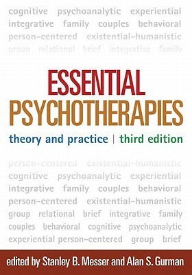 Essential Psychotherapies: Theory and Practice by Stanley B. Messer ...