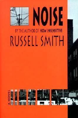 Noise by Russell Smith | Goodreads