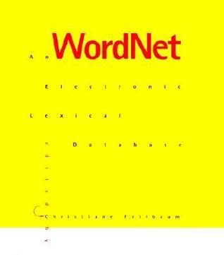 WordNet: An Electronic Lexical Database by Christiane Fellbaum | Goodreads