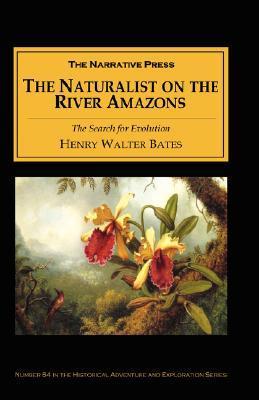 The Naturalist on the River Amazons by Henry Walter Bates | Goodreads