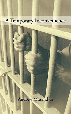A Temporary Inconvenience by Andrew Mutandwa | Goodreads