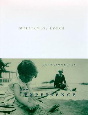 Consciousness and Experience by William G. Lycan | Goodreads