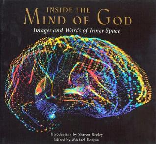 Inside The Mind Of God: Images and Words of Inner Space by Michael ...