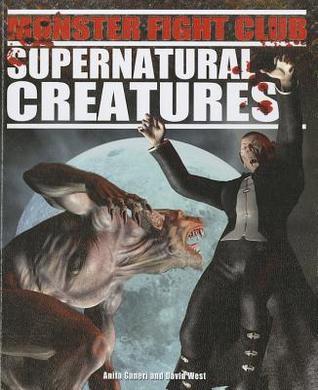 Monster Fight Club: Supernatural Creatures by Anita Ganeri | Goodreads