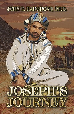 Joseph's Journey by John R. Hargrove | Goodreads