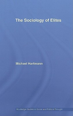 The Sociology of Elites by Michael Hartmann | Goodreads
