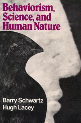 Behaviorism, Science, and Human Nature by Barry Schwartz | Goodreads