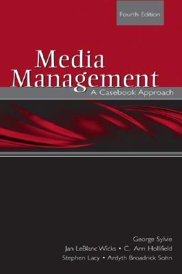 Media Management: A Casebook Approach by C. Ann Hollifield | Goodreads