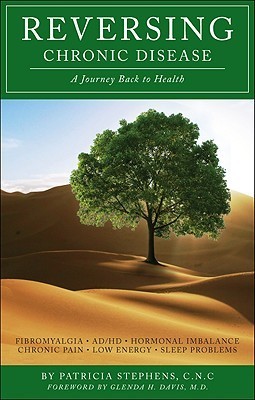 Reversing Chronic Disease: A Journey Back to Health by Patricia ...