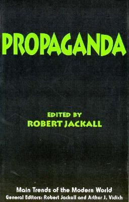 Propaganda (Main Trends of the Modern World, 8) by Robert Jackall ...