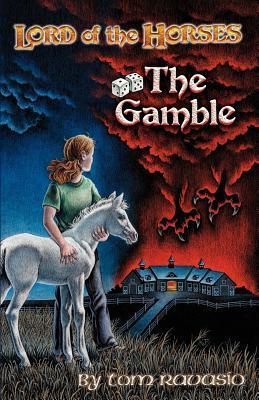 The Gamble (Lord of the Horses) by Tom Ravasio | Goodreads