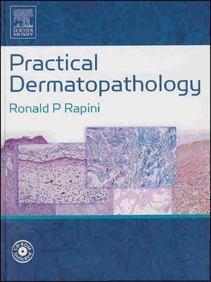 Practical Dermatopathology: Textbook with CD-ROM by Ronald P. Rapini | Goodreads