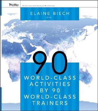 90 World-Class Activities by 90 World-Class Trainers by Elaine Biech ...