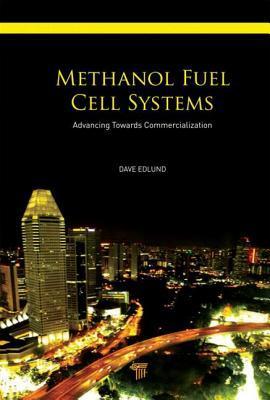 Methanol Fuel Cell Systems: Advancing Towards Commercialization by Dave ...