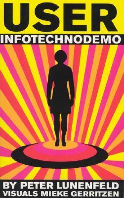 User: Infotechnodemo by Peter Lunenfeld | Goodreads