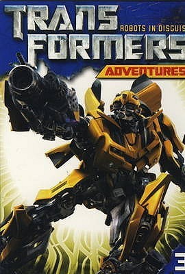 Transformers Adventures, Volume 3 by Simon Furman | Goodreads