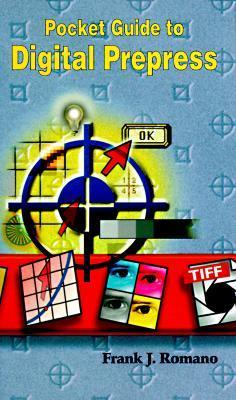 Pocket Guide to Digital Prepress by Frank J. Romano | Goodreads