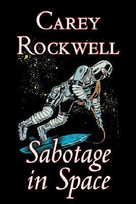 Sabotage in Space by Carey Rockwell | Goodreads