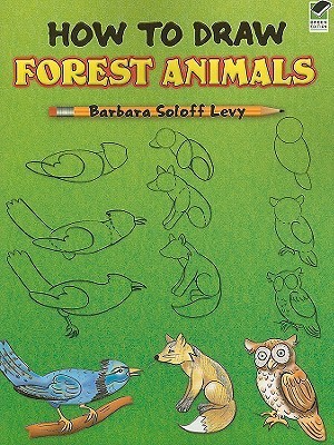 How to Draw Forest Animals: Step-by-Step Drawings! by Barbara Soloff ...